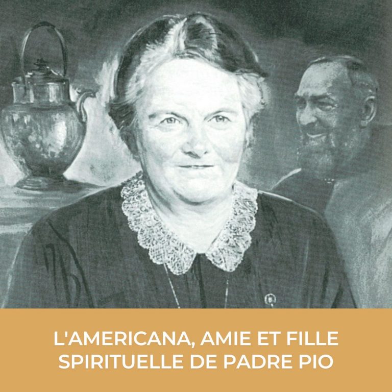 L'Americana, amie et fille spirituelle de Padre Pio - Padre Pio
